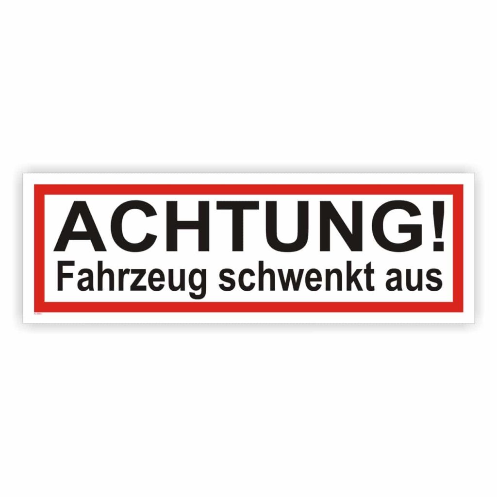 Hinweisschild - Achtung! Fahrzeug schwenkt aus - als Aufkleber, Magnet ...